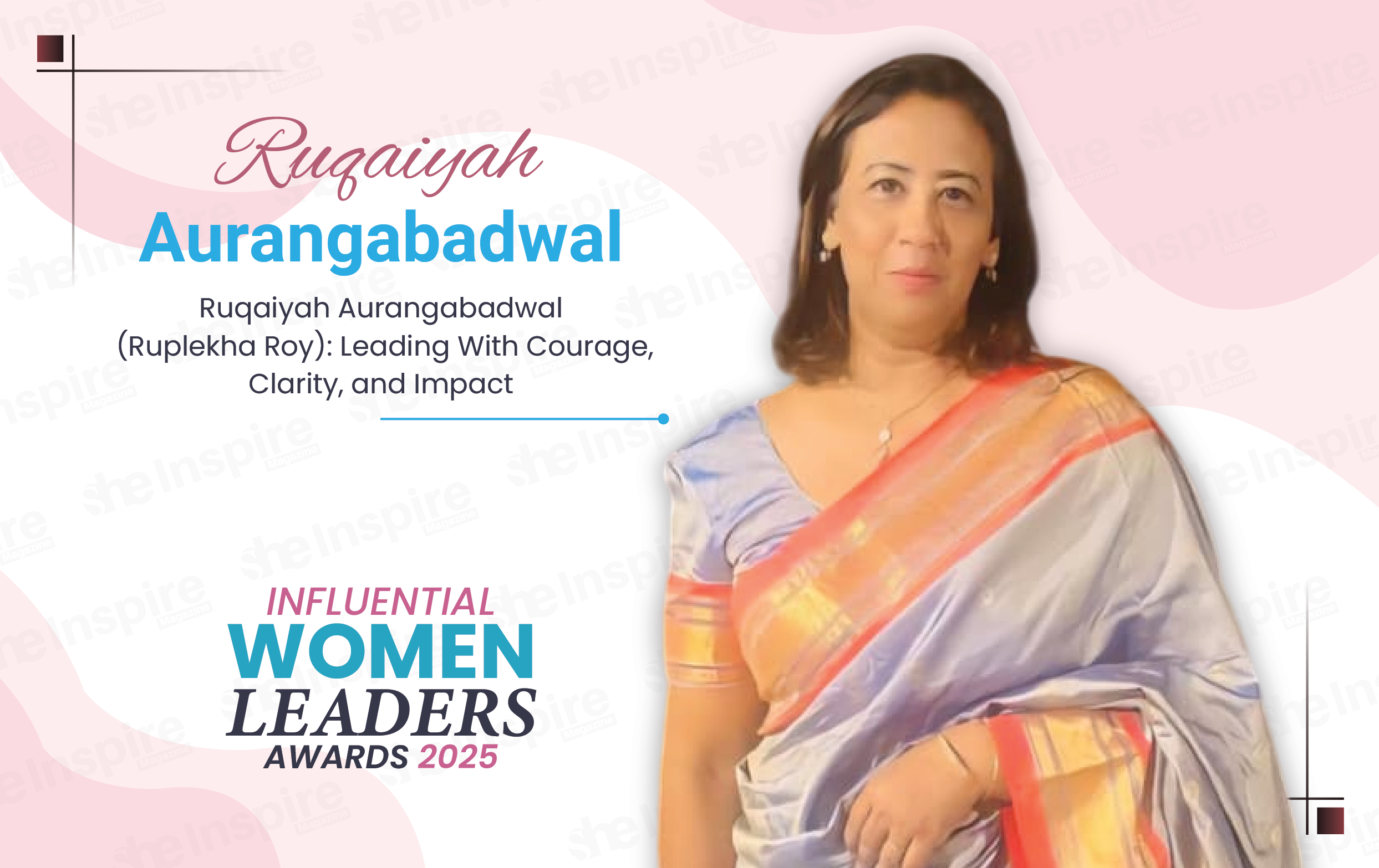 Ruqaiyah Aurangabadwala: Leadership with Courage & Clarity